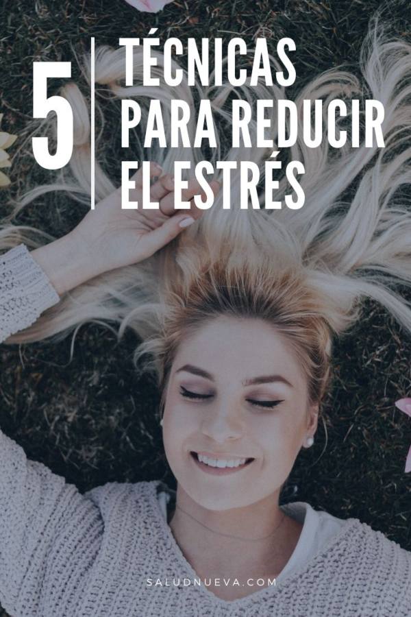 5 tecnicas naturales muy efectivas para controlar el estres - Salud Nueva